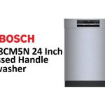 BOSCH SHE78CM5N RECESSED HANDLE DISHWASHER Instruction & User Manual